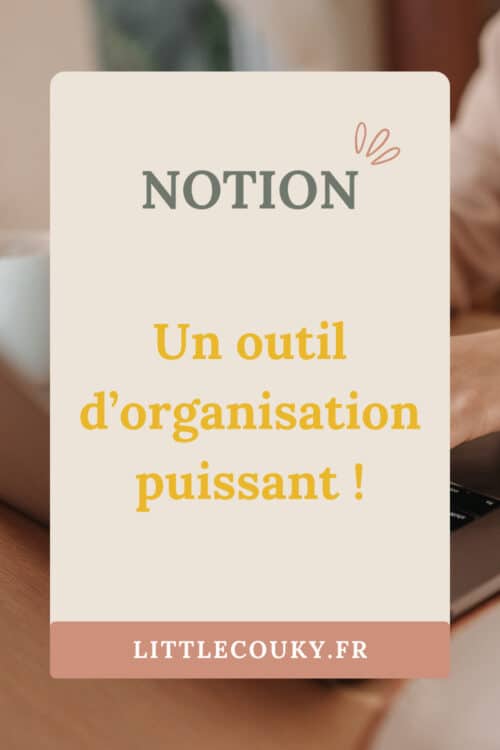 Notion : un outil d'organisation ultra puissant ! • LittleCouky
